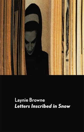 Letters Inscribed in Snow by Laynie Browne | Goodreads