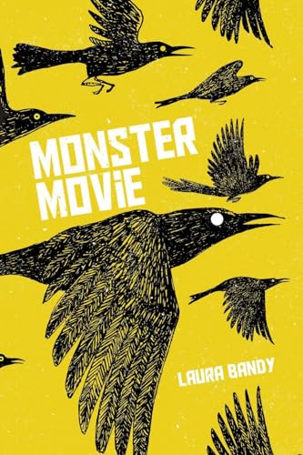 Monster Movie by Laura Bandy | Goodreads