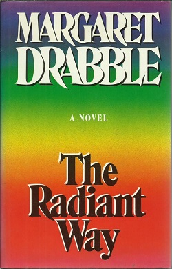 The Radiant Way: A Novel by Margaret Drabble | Goodreads