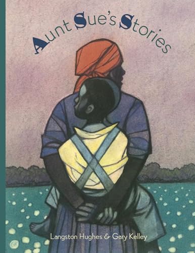 Aunt Sue's Stories by Langston Hughes | Goodreads