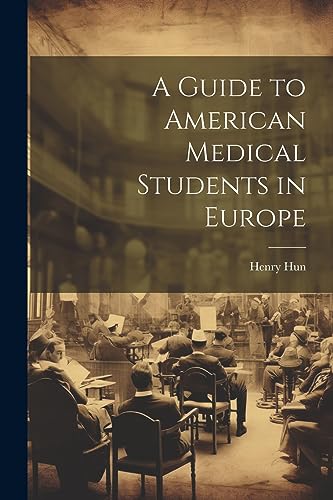 A Guide to American Medical Students in Europe by Henry Hun | Goodreads