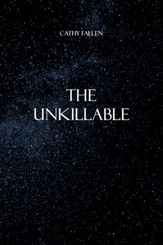 The Unkillable by Cathy Fallen | Goodreads