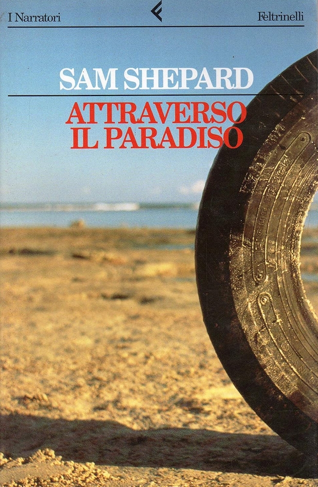 Attraverso il paradiso by Sam Shepard | Goodreads
