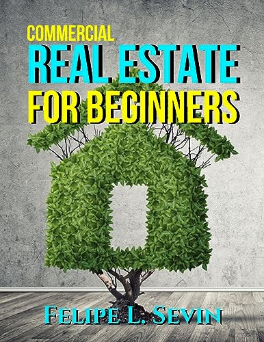 Commercial Real Estate for Beginners: Understanding the Ins and Outs of ...