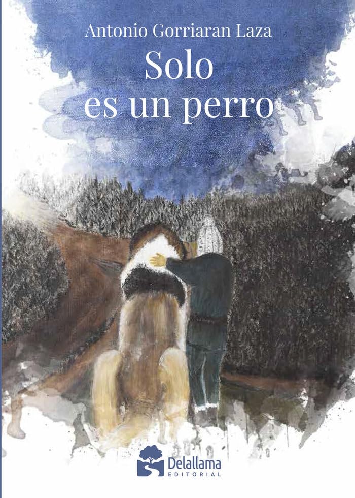 Solo es un perro by Antonio Gorriaran Laza | Goodreads