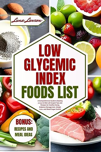 Low Glycemic Index Foods List: A Comprehensive Guide to Starting a Low ...