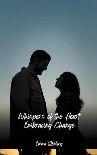 Embracing Change (Whispers of the Heart) by Emma Sterling | Goodreads
