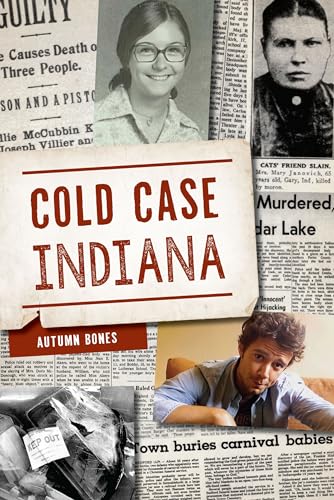 Cold Case Indiana (True Crime) by Autumn Bones | Goodreads