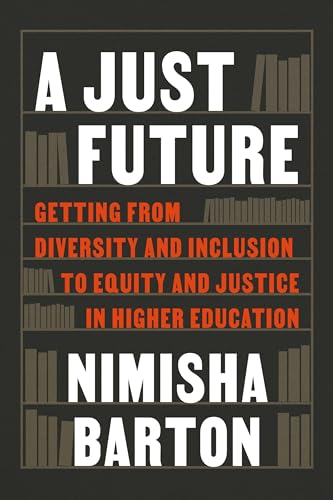 A Just Future: Getting from Diversity and Inclusion to Equity and ...