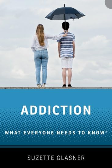 Addiction: What Everyone Needs to Know™ by Suzette Glasner-Edwards ...