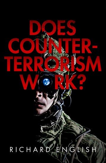 Does Counter-Terrorism Work? by Richard English | Goodreads