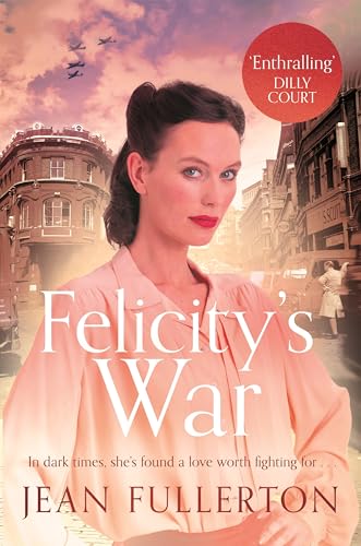 FELICITY'S WAR by Jean Fullerton | Goodreads