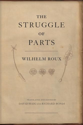 The Struggle of Parts by Wilhelm Roux | Goodreads