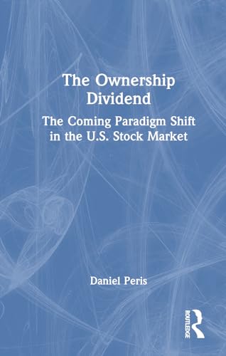 The Ownership Dividend: The Coming Paradigm Shift in the U.S. Stock ...