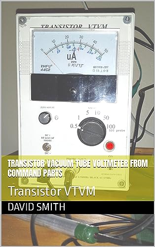Transistor Vacuum Tube Voltmeter from command parts: Transistor VTVM by ...