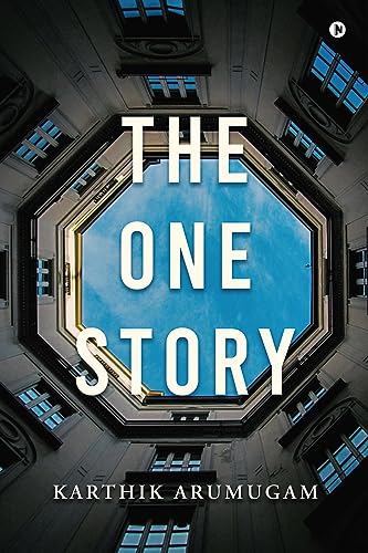 The One Story by KARTHIK ARUMUGAM | Goodreads