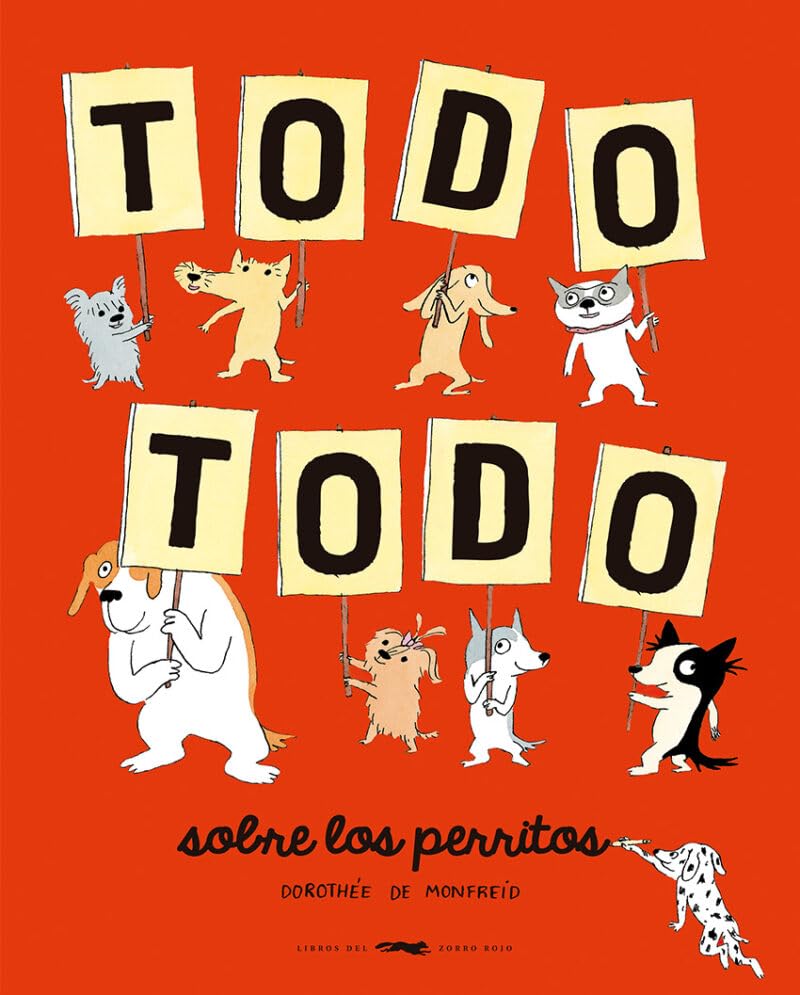 TODO TODO sobre los perritos by Dorothée de Monfreid | Goodreads