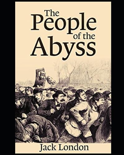 The People of the Abyss Annotated by Jack London | Goodreads