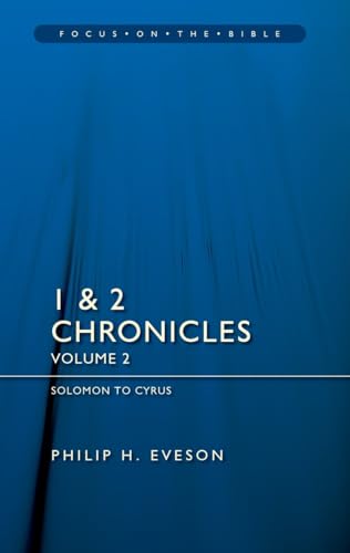 1 & 2 Chronicles Vol 2: Solomon to Cyrus by Philip H. Eveson | Goodreads