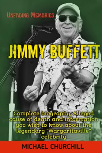 JIMMY BUFFETT: Complete biography, Alleged cause of death and ...