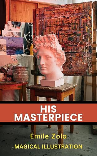 His Masterpiece Annotated by Émile Zola | Goodreads