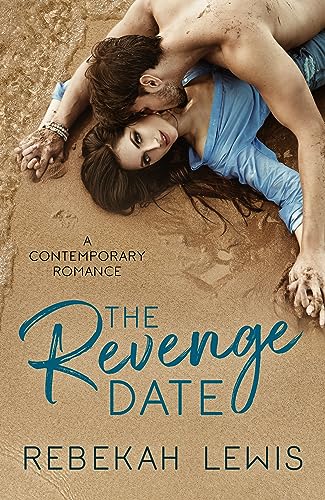 The Revenge Date by Rebekah Lewis | Goodreads