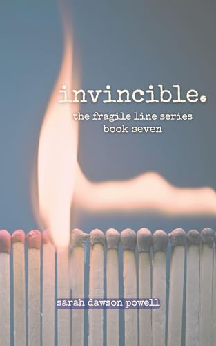 Invincible (The Fragile Line Series Book 7) by Sarah Dawson Powell ...
