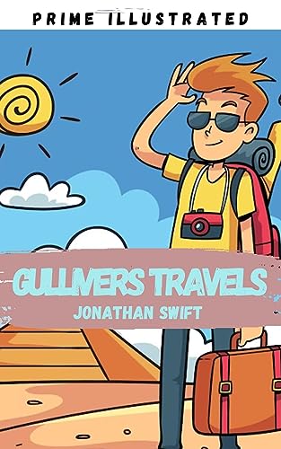 Gulliver's Travels: (Prime Illustrated Edition) by Jonathan Swift ...
