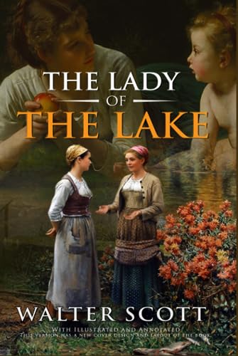 The Lady of the Lake (Illustrated and Annotated) by Walter Scott ...