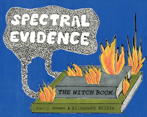 Spectral Evidence: The Witch Book by Elizabeth Willis | Goodreads