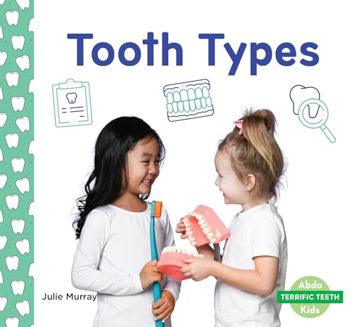 Tooth Types (Terrific Teeth) by Julie Murray | Goodreads