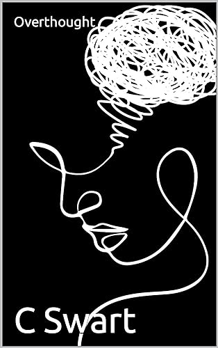 Overthought by C. Swart | Goodreads