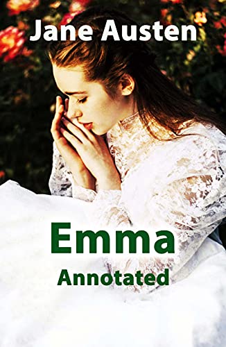 Emma (Annotated): Annotated version of Emma by Jane Austen with in ...