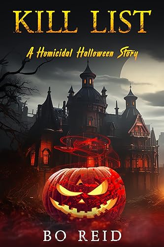 Kill List: A Homicidal Halloween Story by Bo Reid | Goodreads