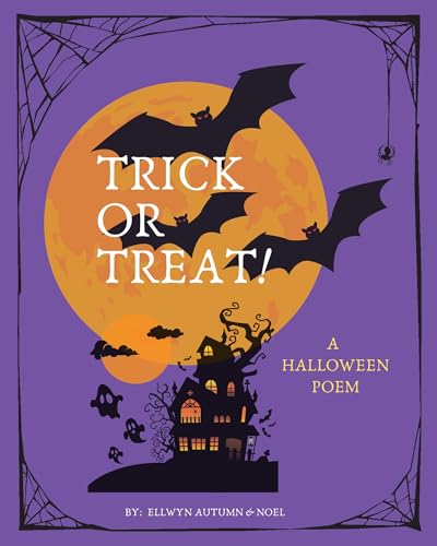 Trick or treat A Halloween Poem by Ellwyn Autumn | Goodreads