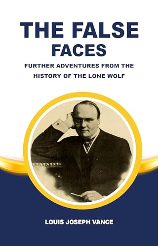 The False Faces by Louis Joseph Vance | Goodreads