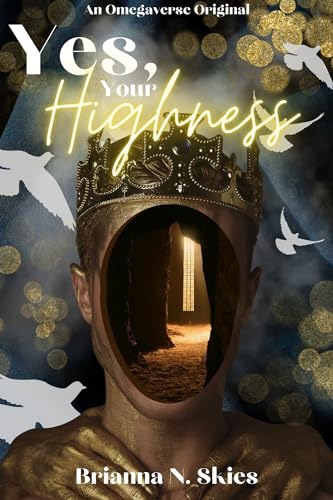 Yes, Your Highness by Brianna N. Skies | Goodreads
