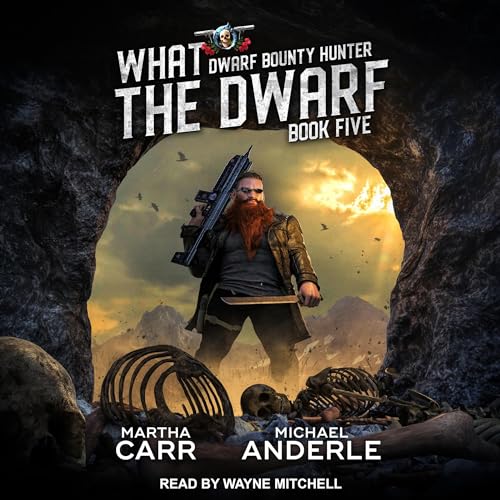 What The Dwarf (The Dwarf Bounty Hunter Series) by Martha Carr | Goodreads