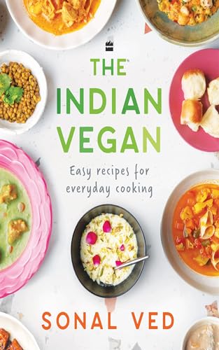 The Indian Vegan: Easy Recipes for Everyday Cooking by Sonal Ved ...