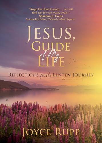 Jesus, Guide of My Life: Reflections for the Lenten Journey by Joyce ...