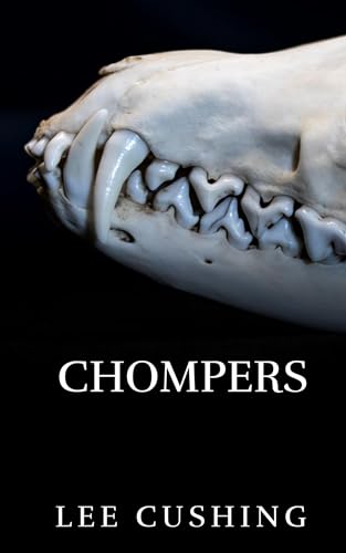 Chompers (The Carmilla Sheridan Adventures Book 2) by Lee Cushing ...