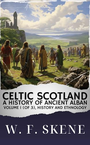 Celtic Scotland : A history of ancient Alban. Volume 1 (of 3), History ...