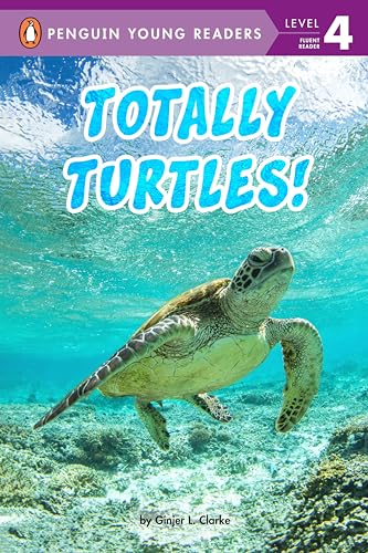 Totally Turtles! (Penguin Young Readers, Level 4) by Ginjer L. Clarke ...