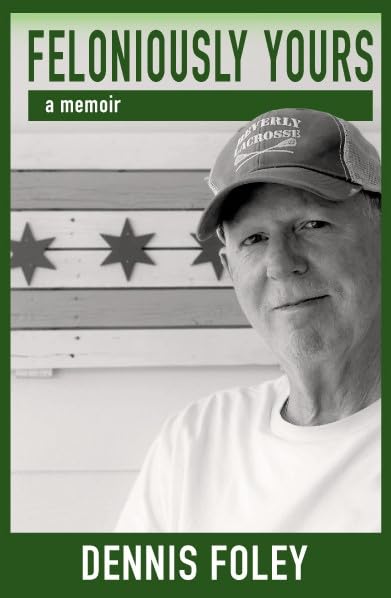 Feloniously Yours by Dennis Foley | Goodreads