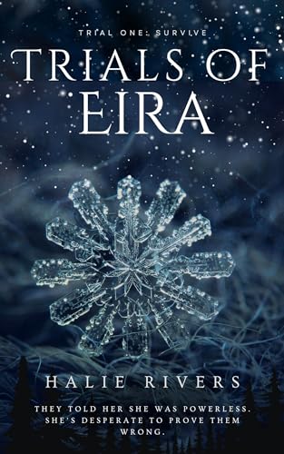 Trials of Eira I: Survive (Wardens of the Wytchwood) by Halie Rivers | Goodreads