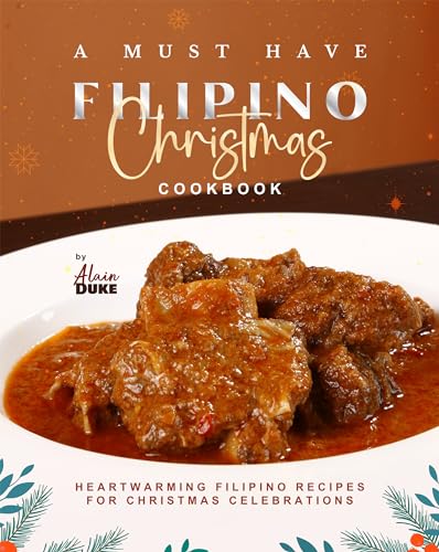 A Must Have Filipino Christmas Cookbook: Heartwarming Filipino Recipes ...