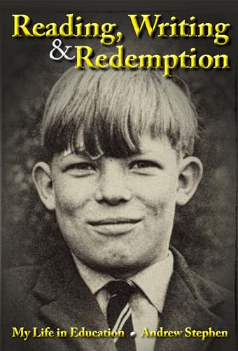 Reading Writing and Redemption: My Life in Education by Andrew Stephen ...