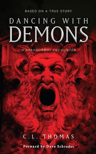 Dancing with Demons: A Paranormal Encounter by C.L. Thomas | Goodreads