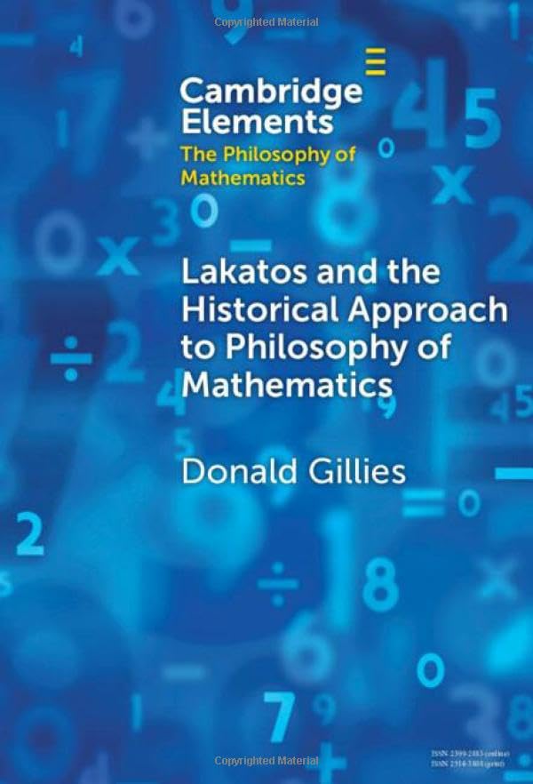 Lakatos and the Historical Approach to Philosophy of Mathematics by ...