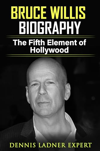 Bruce Willis Biography : The Fifth Element of Hollywood by DENNIS ...